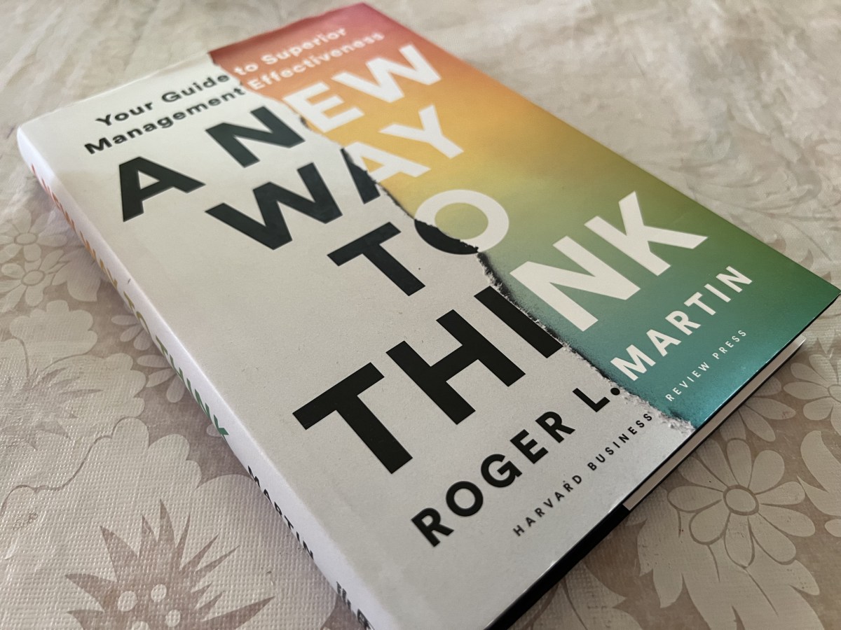 Book Review: A New Way to Think, by Roger L. Martin – Stuff I'M ...
